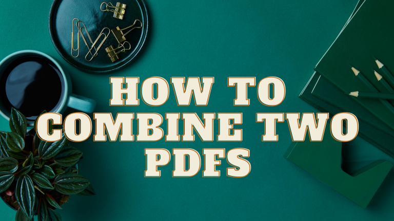 How To Combine Two PDFs Into One File On MAC WINDOWS